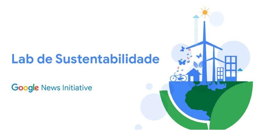 Google News Initiative (GNI) Sustainability Lab 2023 [Brazil Only ...