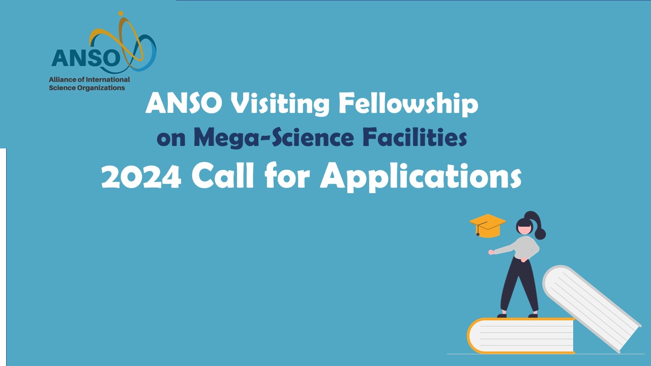 ANSO Visiting Fellowship on Mega-Science Facilities 2024 (Funded) – Opportunity Desk