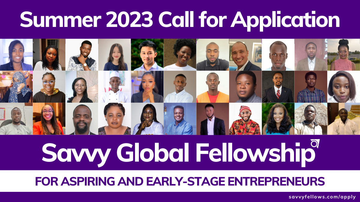 Savvy Global Fellowship Summer 2023 for Aspiring and Early-Stage Entrepreneurs (Fully-funded ...