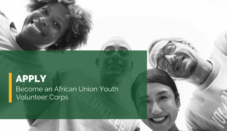 African Union Youth Volunteer Corps (AU-YVC) 2023 (Fully-funded ...