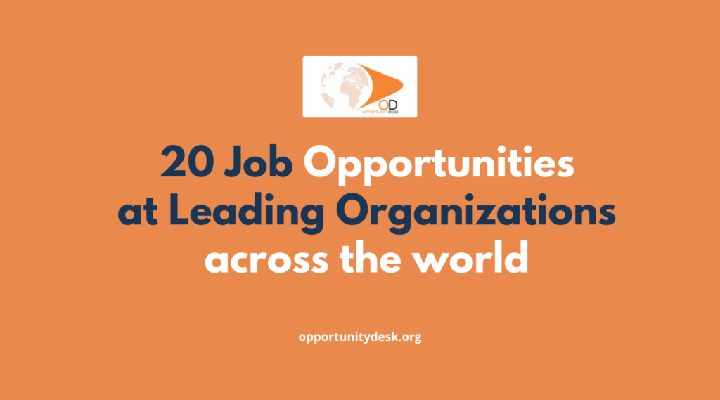 20 Job Opportunities at Leading Organizations Across the World ...
