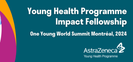 AstraZeneca Young Health Programme Impact Fellowship to Attend the One ...