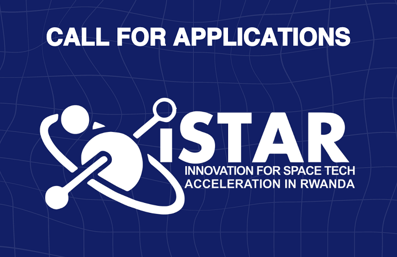 Innovation for Space Tech Acceleration in Rwanda (iSTAR) Program 2024 ...