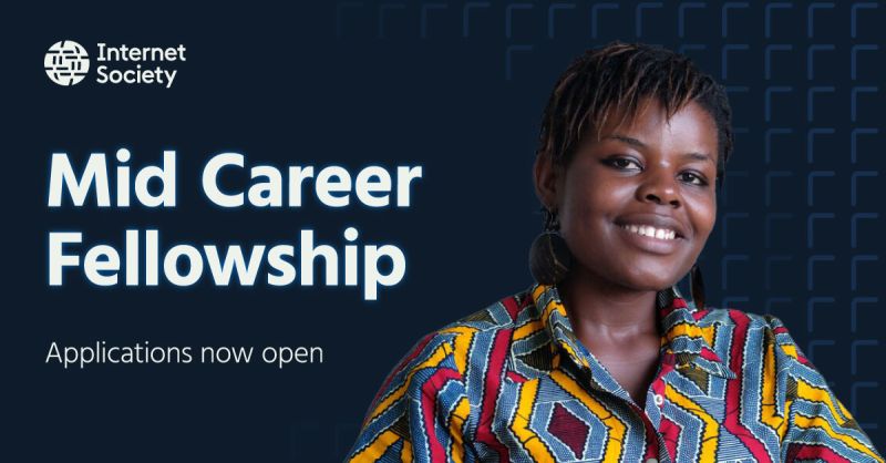 Internet Society Mid-career Fellowship 2024 – Opportunity Desk