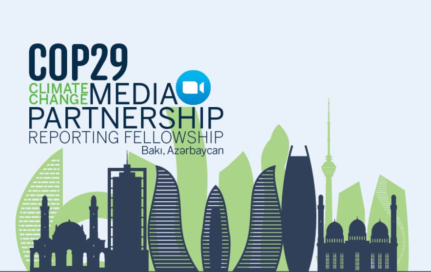 Climate Change Media Partnership COP29 Reporting Fellowship 2024 (Funded) – Opportunity Desk