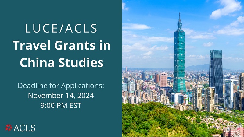 Luce/ACLS Travel Grants in China Studies 2024/2025 ($5,000 grant ...