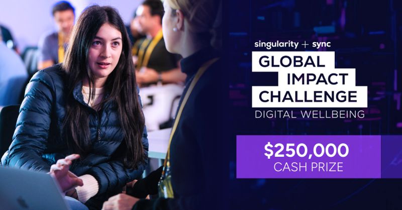 Singularity + Sync Digital Wellbeing Global Impact Challenge 2024 ($250,000 prize) – Opportunity ...