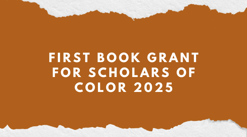 First Book Grant for Scholars of Color 2025 (up to $55,000 ...