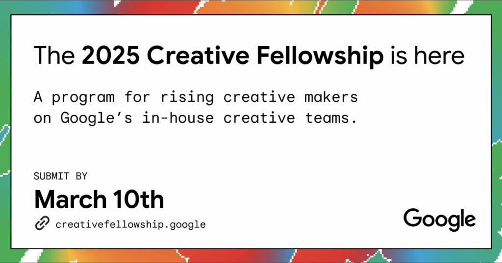 Google Creative Fellowship Program 2025 – Opportunity Desk