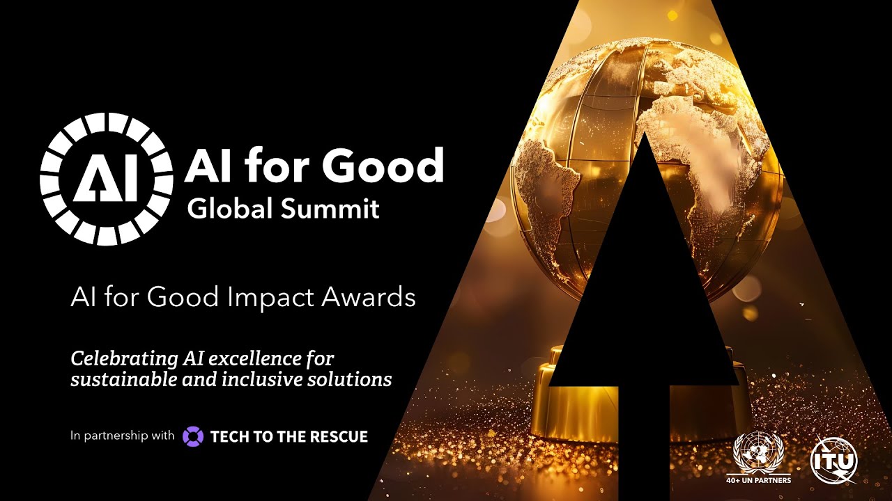 International Telecommunication Union (ITU) AI for Good Impact Awards ...