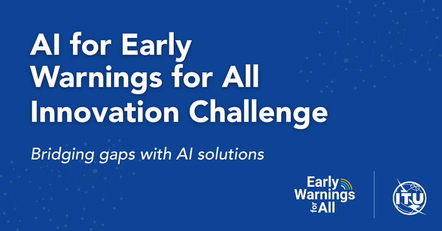 ITU AI for Early Warnings for All Innovation Challenge 2025 ...