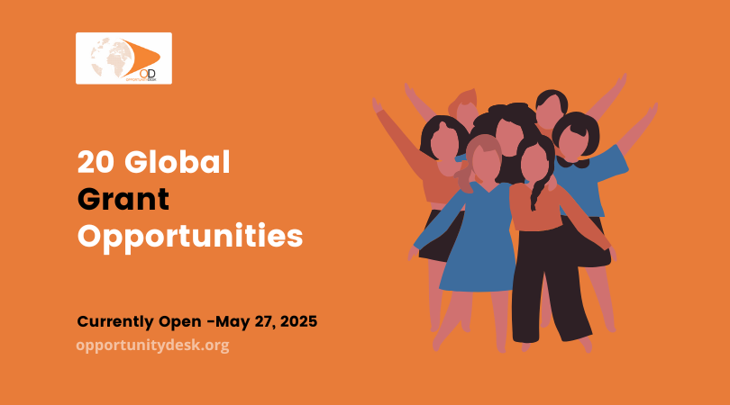 20 Global Grant Opportunities Currently Open – May 27, 2025 ...