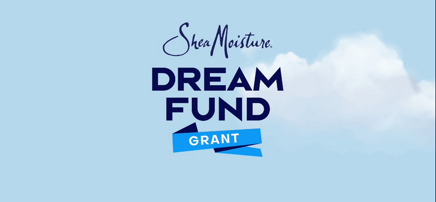 SheaMoisture Dream Fund Grant Program 2025 – Opportunity Desk