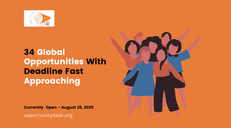 34 Global Opportunities With Deadline Fast Approaching Currently Open ...