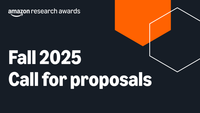 Call for Proposals: Amazon Research Awards – Fall 2025 (up to $100,000 ...