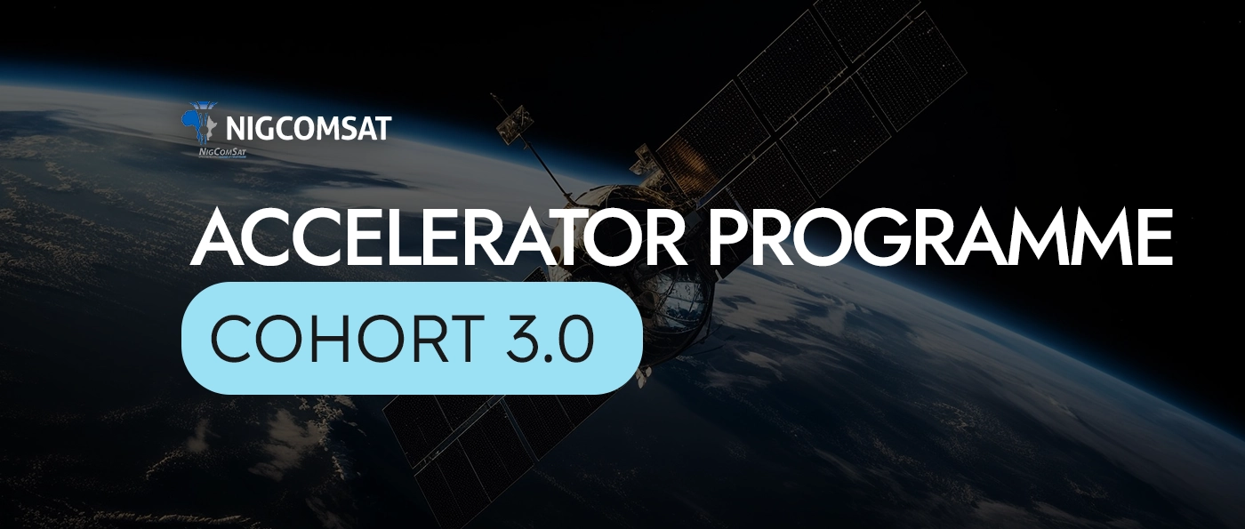 NigComSat Accelerator Program 2026 [Cohort 3.0] – Opportunity Desk