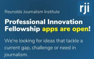 Reynolds Journalism Institute (RJI) Professional Innovation Fellowships ...