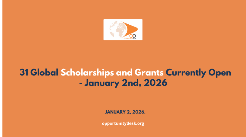 31 Global Scholarships and Grants Currently Open – January 2nd, 2026 ...