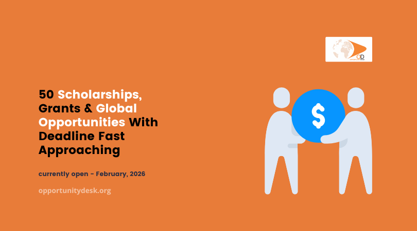 50 Scholarships, Grants and Global Opportunities With Deadline Fast ...