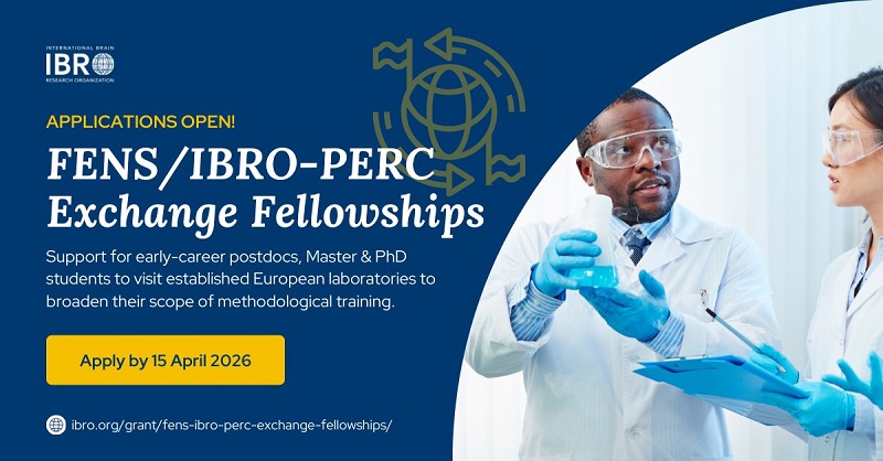 IBRO FENS/IBRO-PERC Exchange Fellowships Programme 2026 (Funded ...