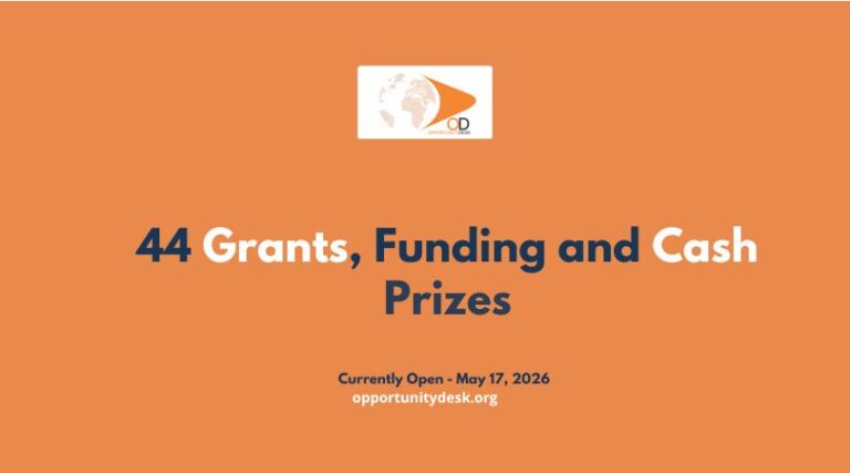 44 Grants, Funding and Cash Prizes Currently Open – May 17, 2026 ...